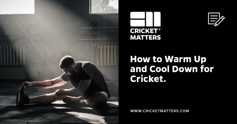 How to Warm Up and Cool Down for Cricket