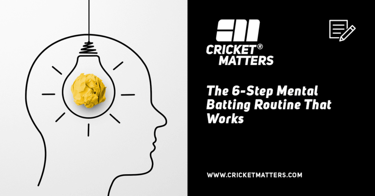 Cricket Batting Mindset: 6-Step Mental Routine That Works